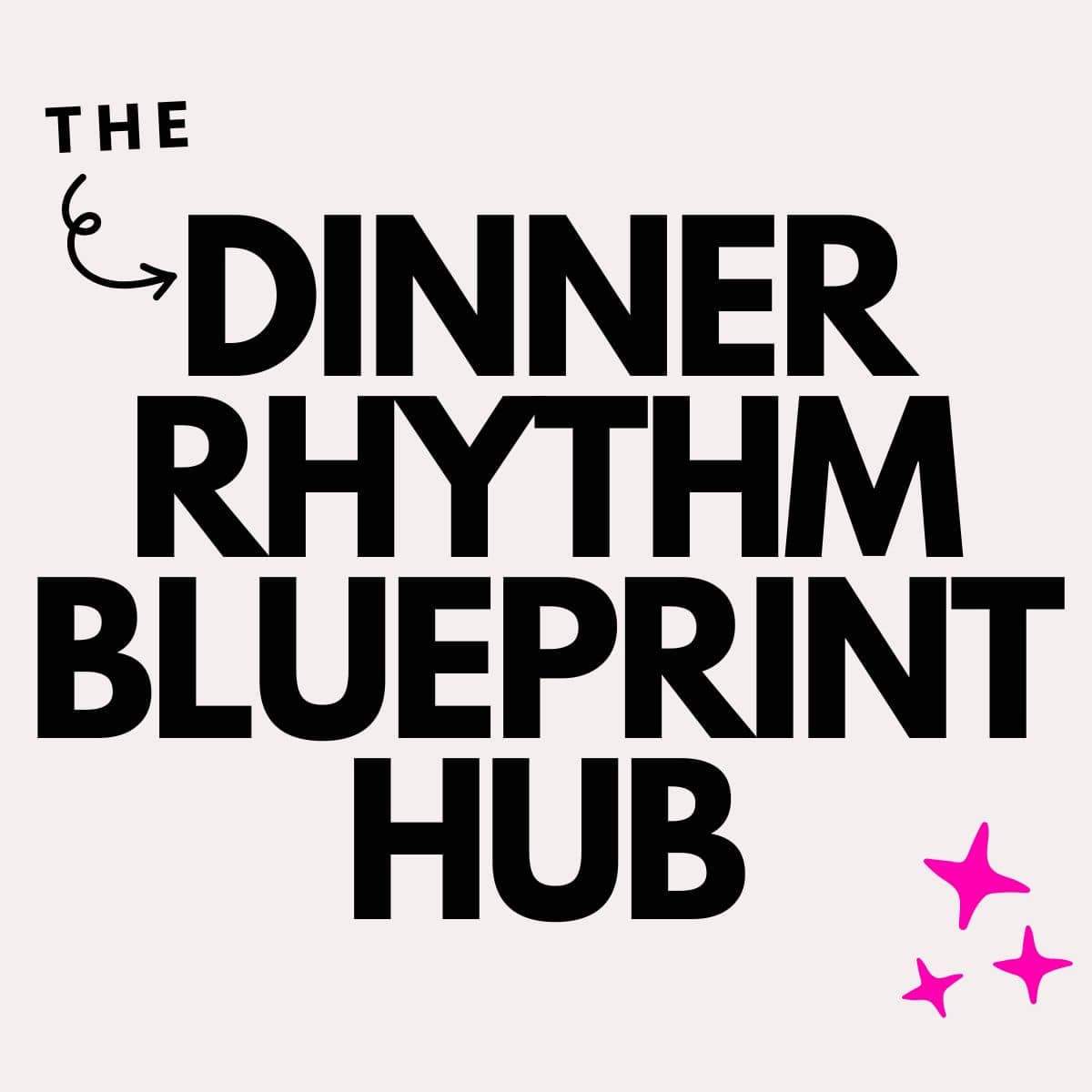 Dinner Rhythm Blueprint Hub - AndiAnne